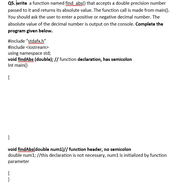 Solved Q5. write a function named find abs() that accepts a | Chegg.com