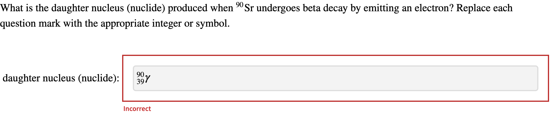 Solved Vhat is the daughter nucleus (nuclide) produced when | Chegg.com