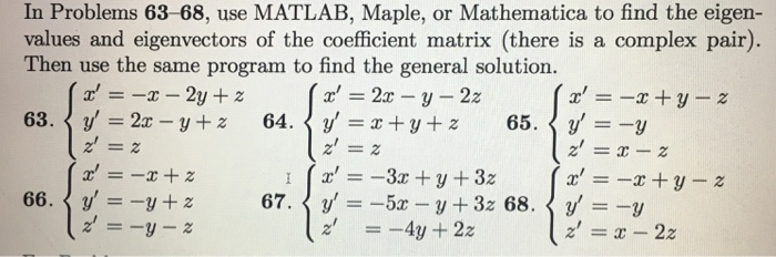 Solved In Problems 63-68, use MATLAB, Maple, or Mathematica | Chegg.com