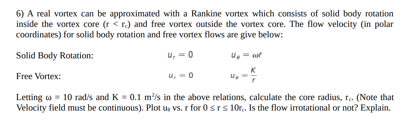 Solved 6) A real vortex can be approximated with a Rankine | Chegg.com