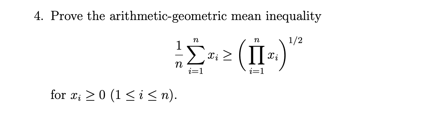 Solved 4. Prove the arithmetic-geometric mean inequality | Chegg.com