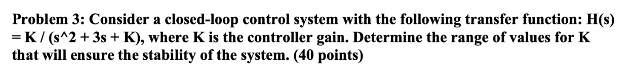 Problem 3: Consider a closed-loop control system with | Chegg.com