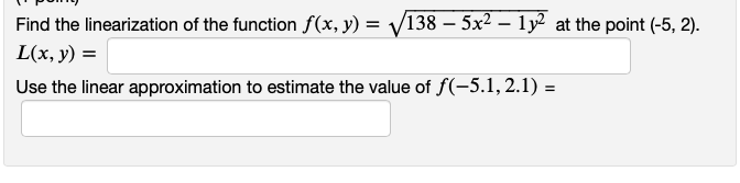 Solved Find the linearization of the function f(x, y) = V138 | Chegg.com
