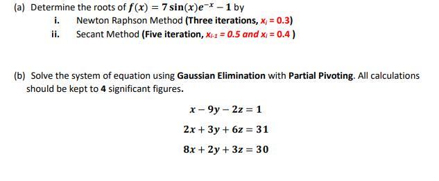 Solved (a) Determine the roots of f(x) = 7 sin(x)e-* - 1 by | Chegg.com