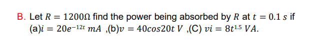 Solved B. Let R=1200Ω find the power being absorbed by R at | Chegg.com