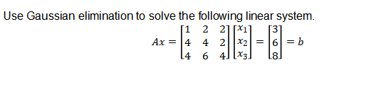Solved 13 Use Gaussian elimination to solve the following | Chegg.com