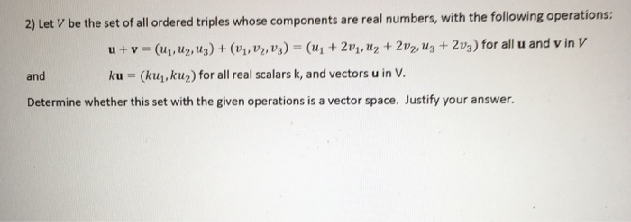 Solved 2) Let V be the set of all ordered triples whose | Chegg.com