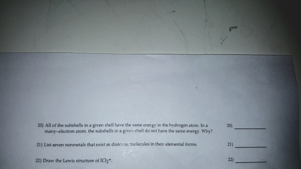 Solved 20) All of the subshells in a given shell have the | Chegg.com