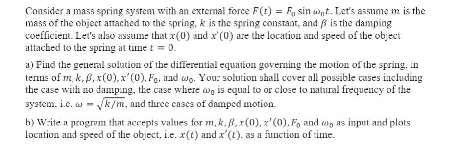 Solved Consider a mass spring system with an external force | Chegg.com