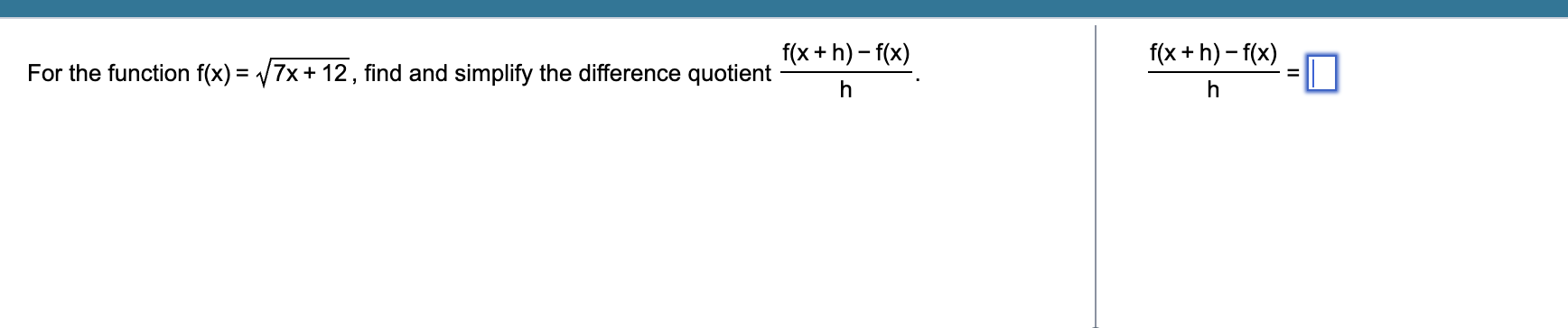 Solved For the function f(x)=7x+12, find and simplify the | Chegg.com