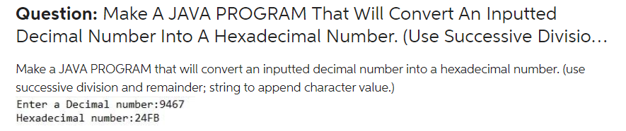 Solved Question: Make A JAVA PROGRAM That Will Convert An | Chegg.com