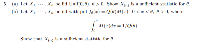 Solved 7 5. (a) Let X1, (b) Let X1, Xn be iid Unif(0,0), e > | Chegg.com