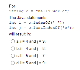 Solved = For String c = "hello world"; c " The Java | Chegg.com