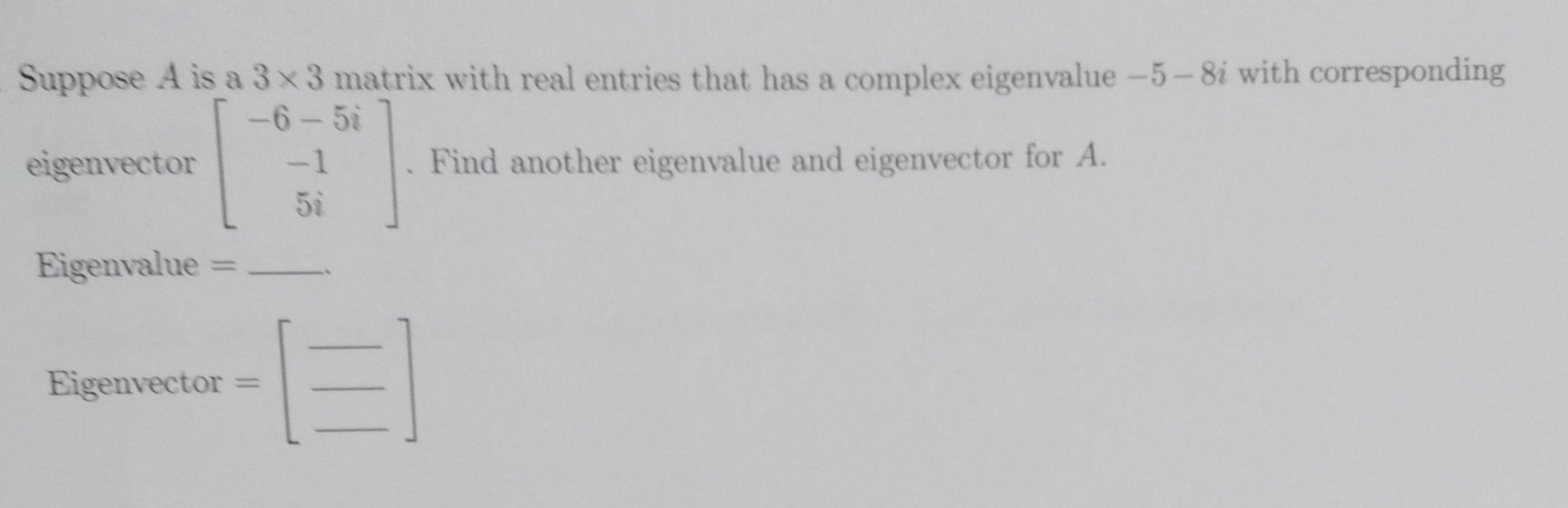 Solved Suppose A is a 3x3 matrix with real entries that has | Chegg.com