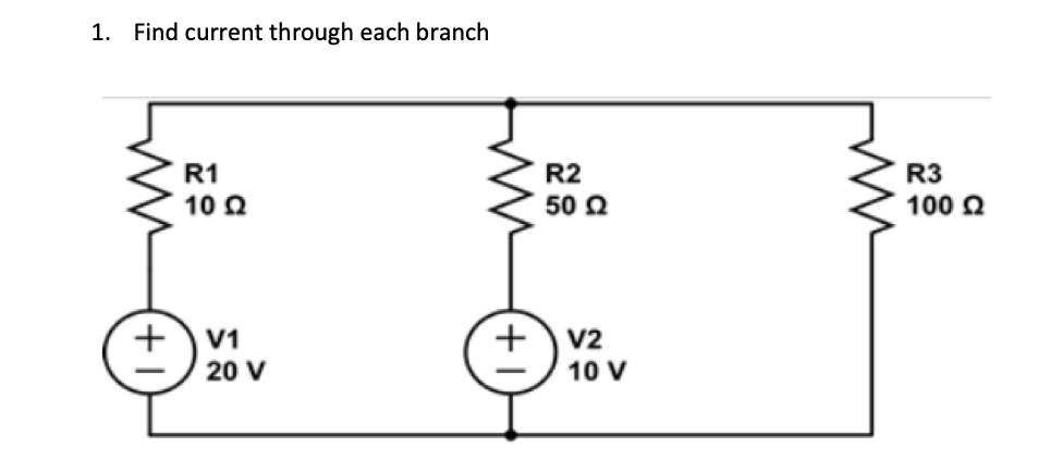 Solved 1. Find current through each branch | Chegg.com