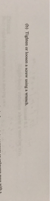 Solved Torque is everywhere in everyday life. Explain why | Chegg.com