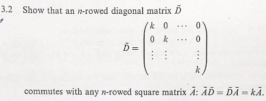 Solved .2 Show that an n-rowed diagonal matrix D~ | Chegg.com