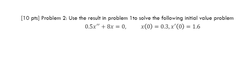 Solved [10 pts] Problem 2: Use the result in problem 1to | Chegg.com