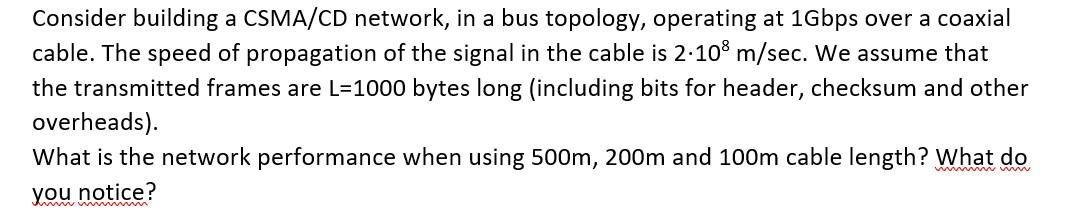 Solved Consider building a CSMA/CD network, in a bus | Chegg.com