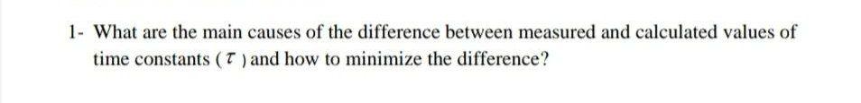 Solved 1- What are the main causes of the difference between | Chegg.com