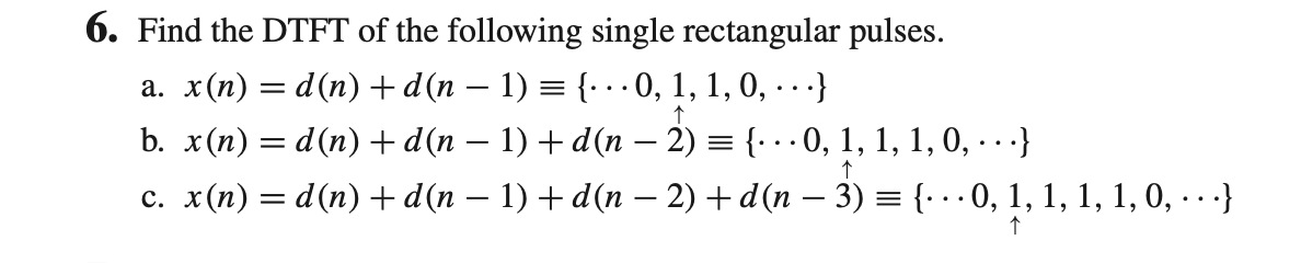 Solved 6. Find the DTFT of the following single rectangular | Chegg.com