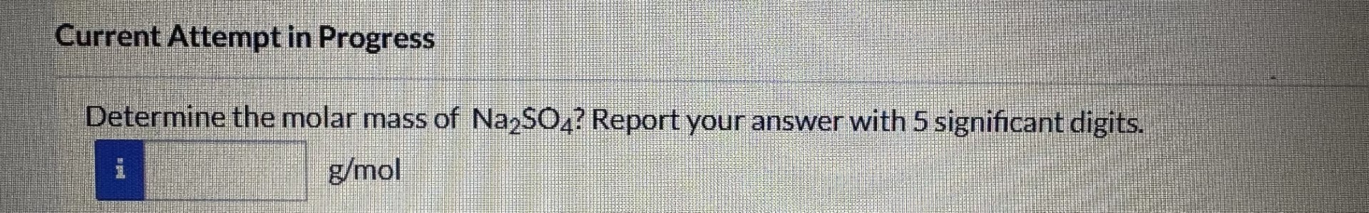 Solved Current Attempt in Progress Determine the molar mass | Chegg.com