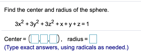 Solved Find the center and radius of the sphere. 3x2 + 3y2 + | Chegg.com