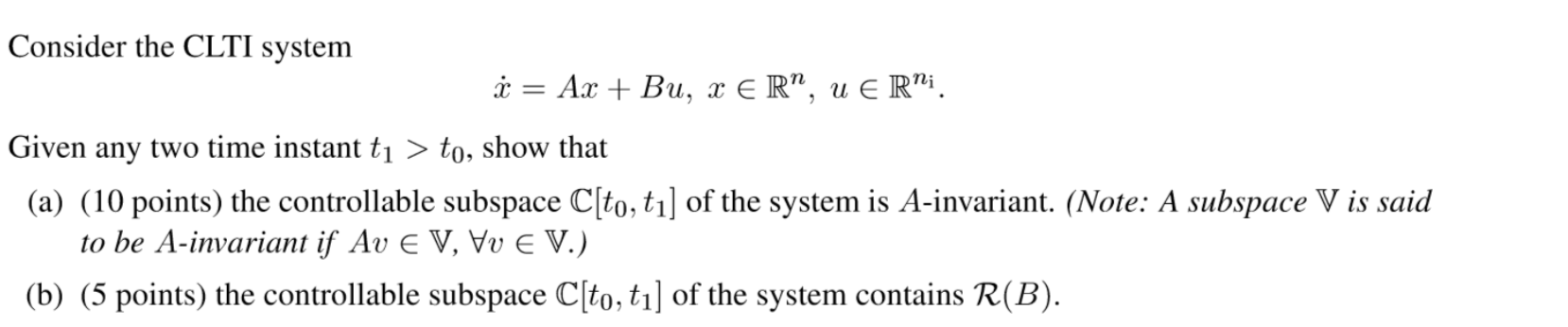 Consider the CLTI system * = Ax + Bu, x ER”, U ER"i. | Chegg.com
