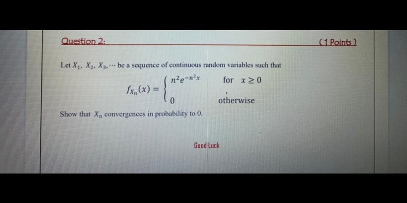 Solved Question 24 (1 Points Let X1, X2, X3... be a sequence | Chegg.com