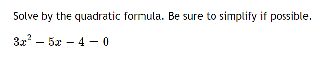 Solved Solve by the quadratic formula. Be sure to simplify | Chegg.com