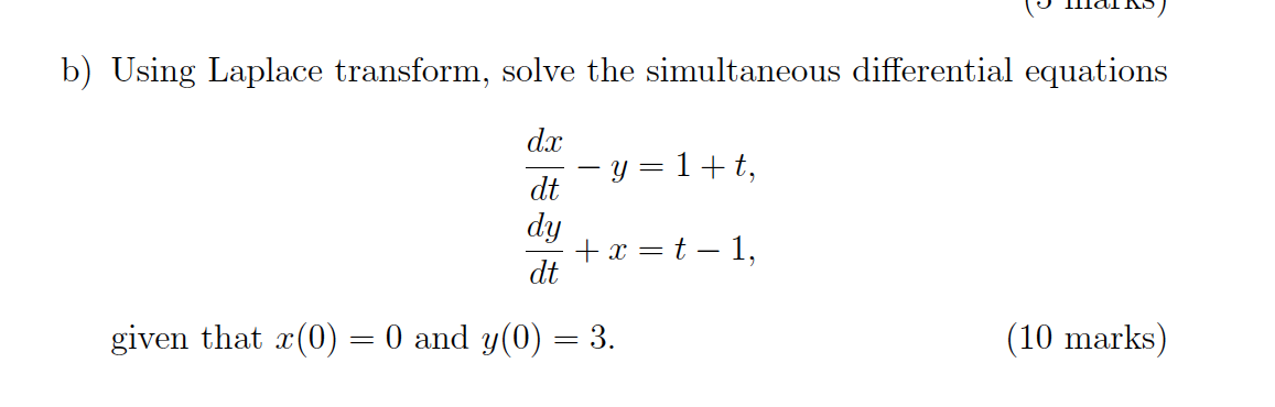 Solved b) Using Laplace transform, solve the simultaneous | Chegg.com