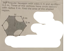 Solved 34-Regular hexagon with sides. 6 m and apothem 5.2 m. | Chegg.com