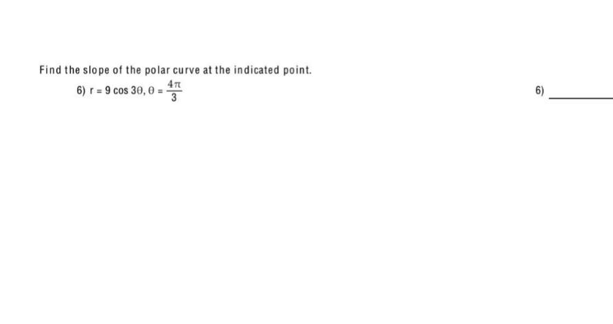 Solved Find the slope of the polar curve at the indicated | Chegg.com