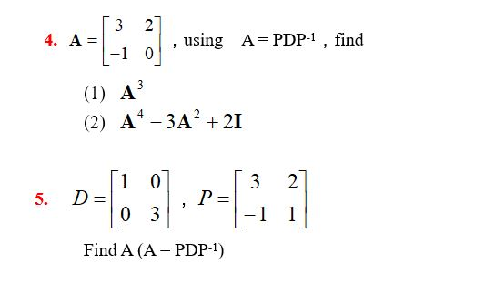 Solved 3 2 4. A = , using A= PDP-1 , find 101 (1) A3 (2) A4 | Chegg.com