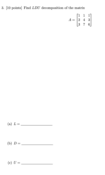 Solved 3. (10 points) Find LDU decomposition of the matrix | Chegg.com