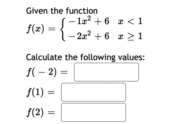 Solved Given the function f(x)={−1x2+6−2x2+6x