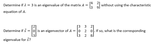 Solved Determine if λ=3 is an eigenvalue of the matrix | Chegg.com
