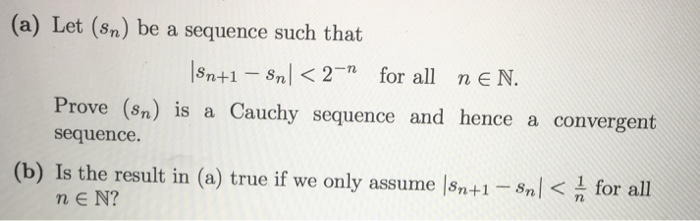 Solved (a) Let (Sn) be a sequence such that |sn+1-Sn|