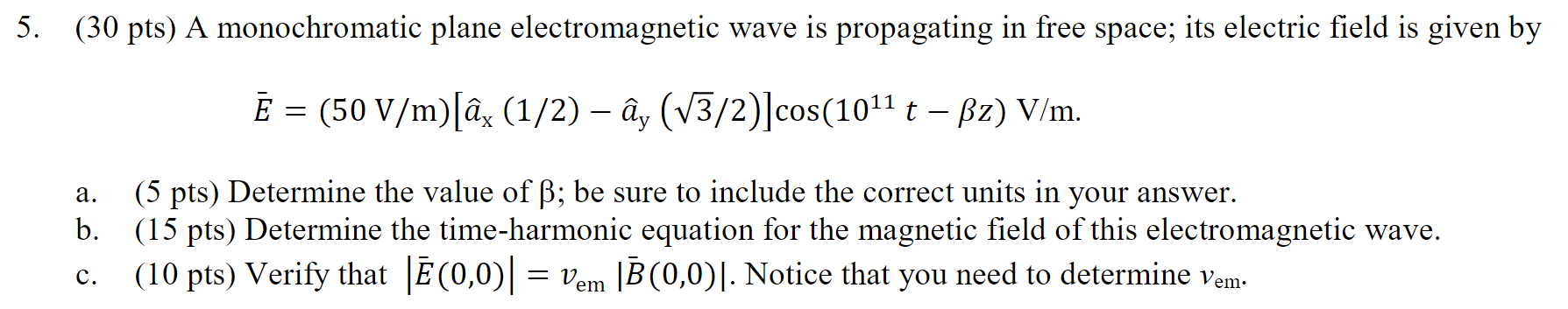 Solved 5. (30 pts) A monochromatic plane electromagnetic | Chegg.com