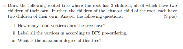 Solved c Draw the following rooted tree where the root has 3 | Chegg.com