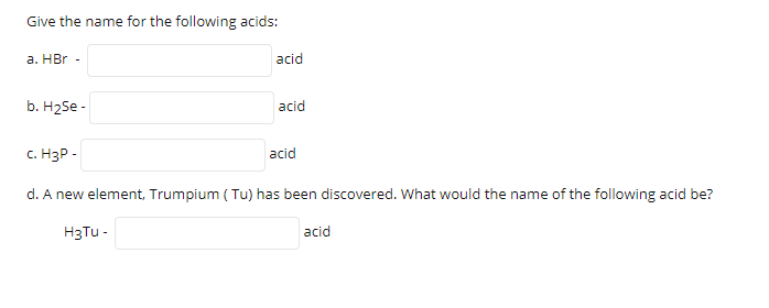 Solved Give the name for the following acids: a. HBr - acid | Chegg.com