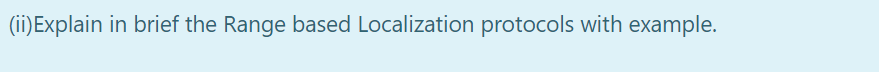 Solved (ii)Explain in brief the Range based Localization | Chegg.com