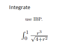 Solved use IBP. ∫014+r2r3 | Chegg.com
