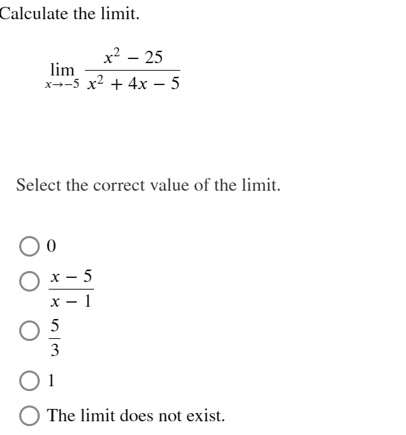 Solved Calculate the limit. limx→−5x2+4x−5x2−25 Select the | Chegg.com