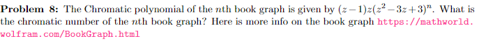 Solved Problem 8: The Chromatic polynomial of the nth book | Chegg.com