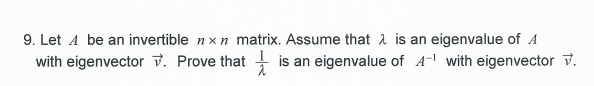 Solved 9. Let A be an invertible nxn matrix. Assume that 2 | Chegg.com