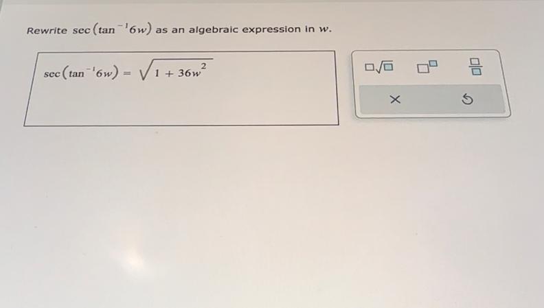 Solved Rewrite sec(tan−16w) as an algebraic expression in w | Chegg.com