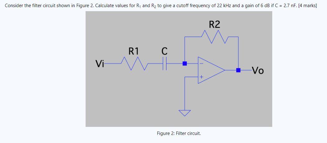 Solved Consider the filter circuit shown in Figure 2. | Chegg.com