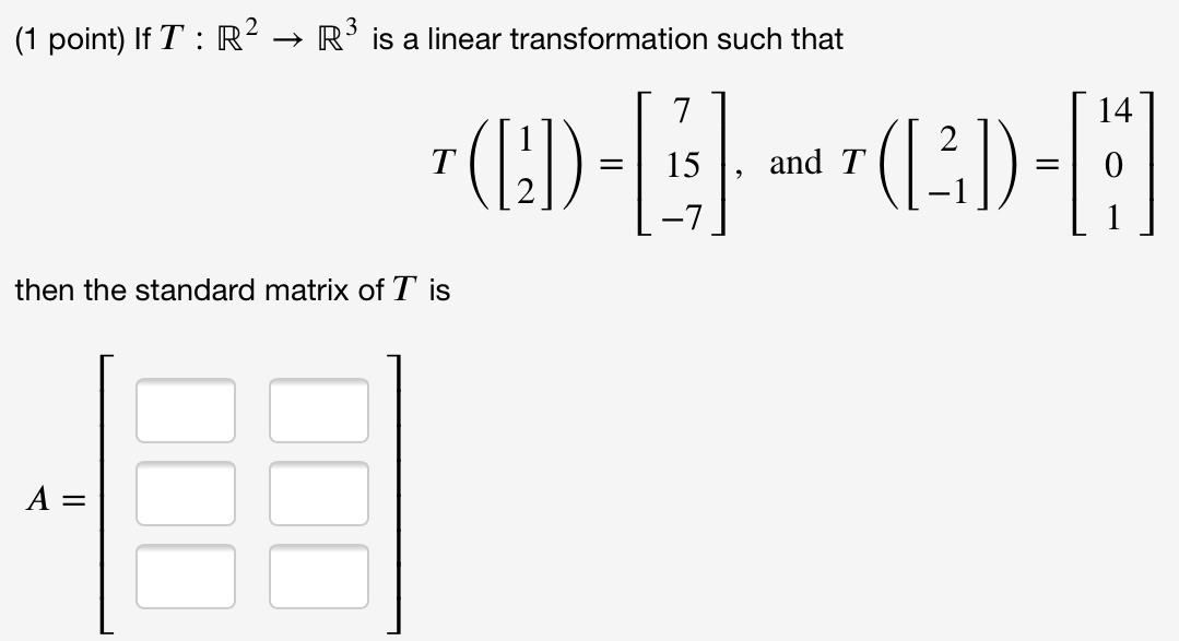 Solved (1 point) If T: R2 R3 is a linear transformation such | Chegg.com
