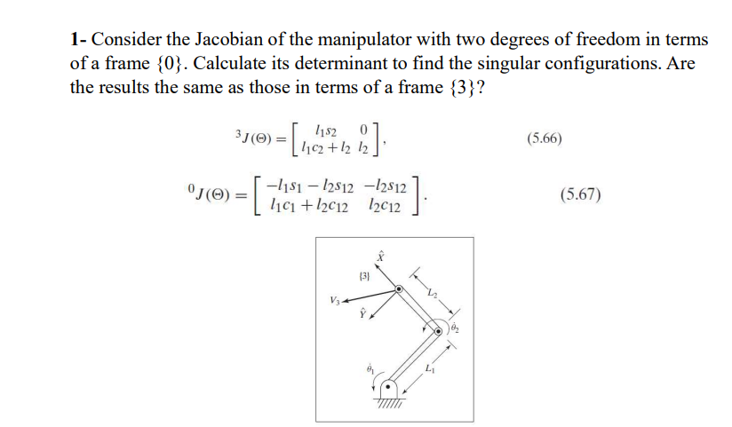 Solved 1- Consider the Jacobian of the manipulator with two | Chegg.com